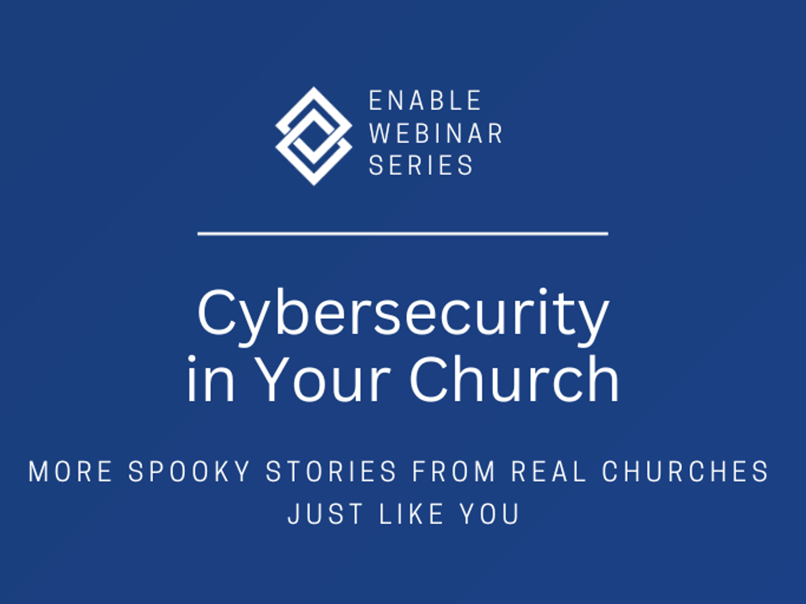 Enable Webinar | Cybersecurity in Your Church | Enable Ministry Partners