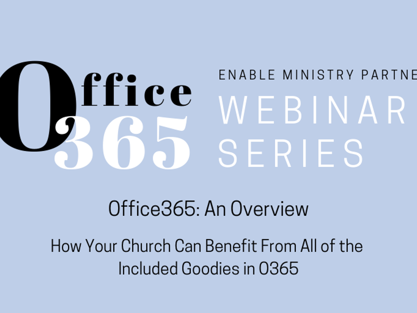 Enable Webinar Series | Microsoft 365: An Overview | Enable Ministry Partners