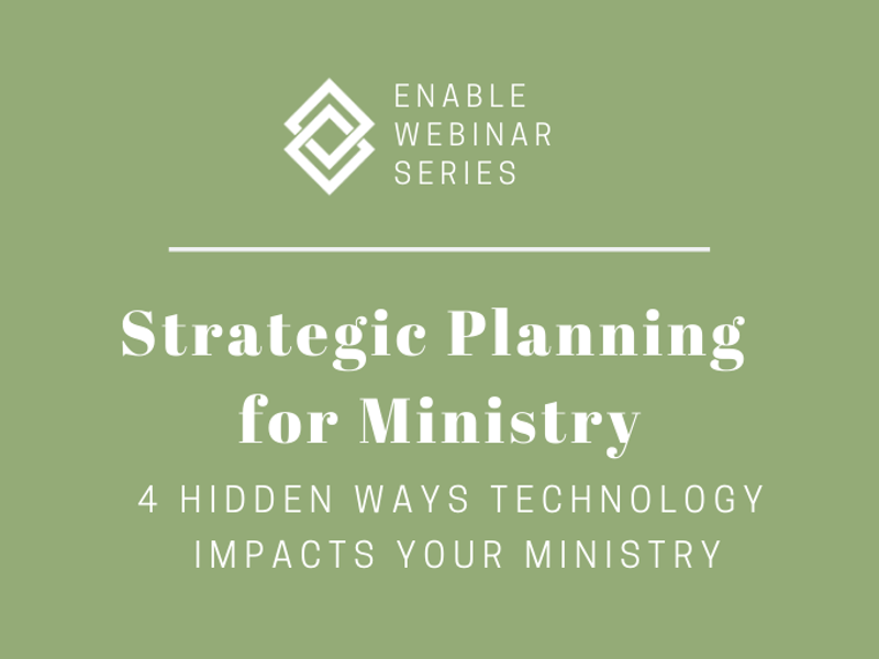 Strategic Planning for Ministry: 4 Hidden Ways Technology Impacts Your ...